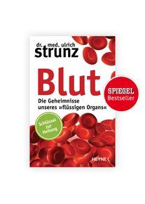 Heyne Verlag Blut - Die Geheimnisse unseres »flüssigen Organs«