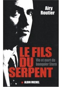 Airy Routier - GEBRAUCHT Le fils du serpent : Vie et mort du banquier Stern (Memoires - Temoignages - Biographies) - Preis vom 08.06.2023 05:05:26 h