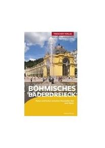 Trescher Verlag TRESCHER Reiseführer Böhmisches Bäderdreieck