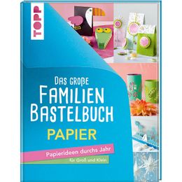 TOPP Buch "Das große Familienbastelbuch Papier – Papierideen durchs Jahr für Groß und Klein"