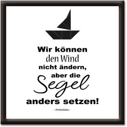 Wandbild Artland "Wind nicht ändern, Segel anders setzen" Bilder Gr. B/H: 57 cm x 57 cm, Wandbild Sprüche & Te x te, 1 St., schwarz Kunstdrucke