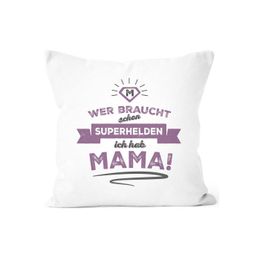 MoonWorks Dekokissen Kissenbezug Kissenhülle Geschenk Mama Mutter Spruch Wer braucht schon Superhelden ich hab Mama MoonWorks®