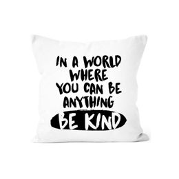 SpecialMe Dekokissen Kissen-Bezug Spruch In a world where you can be anything be kind Motiv Aufmunterung SpecialMe®