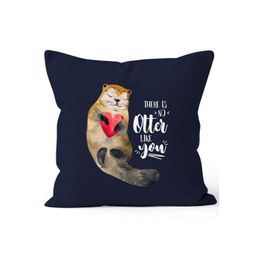 MoonWorks Dekokissen Kissenbezug There is no otter like you Liebe Spruch Love Quote lustig verliebt Freund Freundin Kissen-Hülle Deko-Kissen 40x40 Baumwolle MoonWorks®