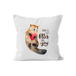 MoonWorks Dekokissen Kissenbezug There is no otter like you Liebe Spruch Love Quote lustig verliebt Freund Freundin Kissen-Hülle Deko-Kissen 40x40 Baumwolle MoonWorks®