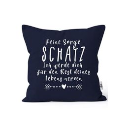 MoonWorks Dekokissen Kissen-Bezug Spruch Keine Sorge Schatz Spruch lustig Geschenk Liebe Hochzeitstag Valentinstag MoonWorks®