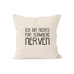 MoonWorks Dekokissen Kissenbezug Spruch Ich bin nichts für schwache Nerven Kissenhülle Dekokissen 40x40 Baumwolle MoonWorks®