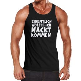 MoonWorks Tanktop Herren Tanktop Eigentlich wollte ich nackt kommen Spruch Fasching Karneval-Shirt Fun-Shirt MoonWorks® mit Print