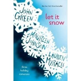Let It Snow - John Green, Lauren Myracle, Maureen Johnson, Kartoniert (TB)
