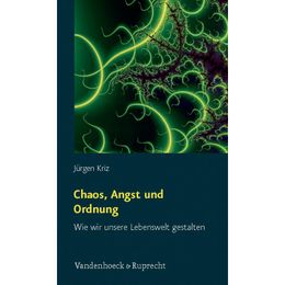 Vandenhoeck & Ruprecht Chaos, Angst und Ordnung - Jürgen Kriz, Kartoniert (TB)