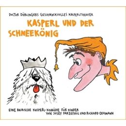 Kasperl Und Der Schneekönig - Doctor Döblingers Geschmackvolles Kasperltheater. (CD)