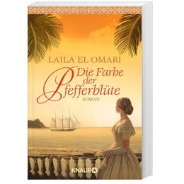 Droemer Knaur Verlagsgruppe Die Farbe der Pfefferblüte - Laila El Omari, Taschenbuch