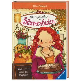 RAVENSBURGER VERLAG Zaubern ist nichts für Feiglinge / Der magische Blumenladen Bd.3 - Gina Mayer, Gebunden