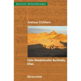 Bärenreiter Felix Mendelssohn Bartholdy: Elias - Andreas Eichhorn, Kartoniert (TB)