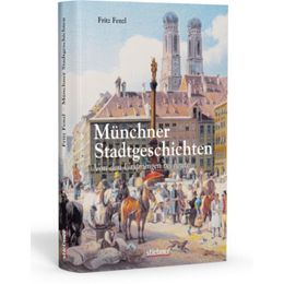 Stiebner Münchner Stadtgeschichten - Fritz Fenzl, Gebunden
