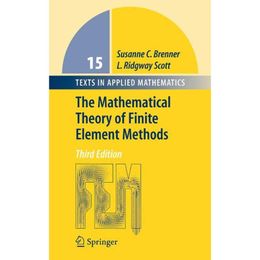 Springer The Mathematical Theory of Finite Element Methods - Susanne Brenner, Ridgway Scott, Gebunden