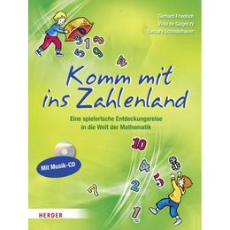 Komm mit ins Zahlenland, m. Audio-CD - Gerhard Friedrich, Viola de Galgóczy, Barbara Schindelhauer, Kartoniert (TB)