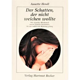 Becker Der Schatten, der nicht weichen wollte - Annette Hendl, Kartoniert (TB)