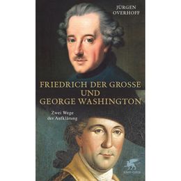 Friedrich der Große und George Washington - Jürgen Overhoff, Gebunden