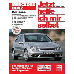 Mercedes C-Klasse. . Ab Modelljahr 2000 / Jetzt helfe ich mir selbst Bd.245 - Dieter Korp, Kartoniert (TB)