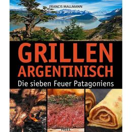 Grillen argentinisch - Francis Mallmann, Gebunden