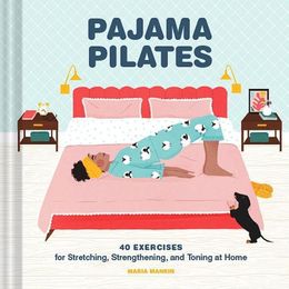 Abrams & Chronicle Books Pajama Pilates - Maria Mankin, Gebunden