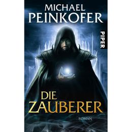 PIPER Die Zauberer Bd.1 - Michael Peinkofer, Taschenbuch