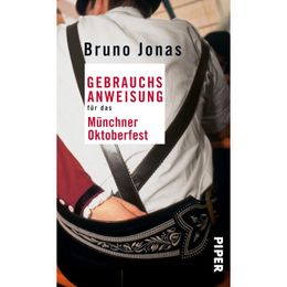 PIPER Gebrauchsanweisung für das Münchner Oktoberfest - Bruno Jonas, Taschenbuch