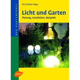 Licht und Garten - Iris Fischer-Kipp, Gebunden