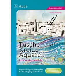 Tusche - Kreide - Aquarell im Kunstunterricht - Gerlinde Blahak, Geheftet