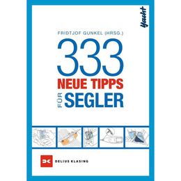Delius Klasing Verlag 333 neue Tipps für Segler - Fridtjof Gunkel, Taschenbuch