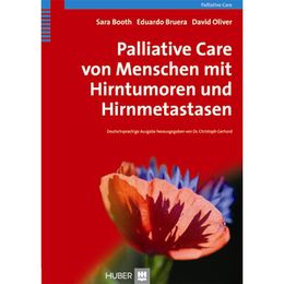 Palliative Care von Menschen mit Hirntumoren und Hirnmetastasen - Sara Booth, Eduardo Bruera, Kartoniert (TB)