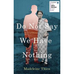 Do Not Say We Have Nothing - Madeleine Thien, Kartoniert (TB)