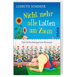 PIPER Nicht mehr alle Latten am Zaun - Lisbeth Sommer, Taschenbuch