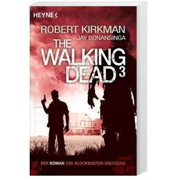 The Walking Dead / The Walking Dead Roman Bd.3 - Robert Kirkman, Jay Bonansinga, Taschenbuch