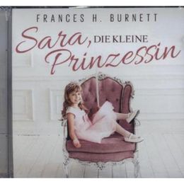 ZYX Music Sara, die kleine Prinzessin, 1 Audio-CD - Frances H. Brunett (Hörbuch)