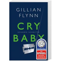 Cry Baby - Scharfe Schnitte - Gillian Flynn, Taschenbuch