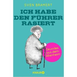 Droemer Knaur Verlagsgruppe Ich habe den Führer rasiert - Sven Bramert, Taschenbuch