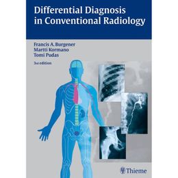 Differential Diagnosis in Conventional Radiology - Francis A. Burgener, Martti Kormano, Tomi Pudas, Gebunden