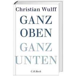 Beck Ganz oben Ganz unten - Christian Wulff, Gebunden