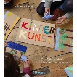 haupt KinderKunst - Claudia Scholl, Kartoniert (TB)
