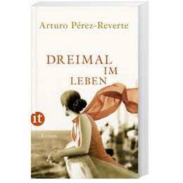 Dreimal im Leben - Arturo Pérez-Reverte, Taschenbuch