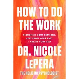 How to Do the Work - Nicole LePera, Gebunden