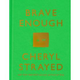 Brave Enough - Cheryl Strayed, Gebunden