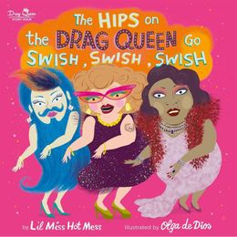The Hips on the Drag Queen Go Swish, Swish, Swish - Lil Miss Hot Mess, Gebunden