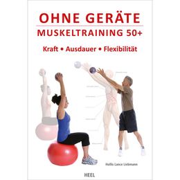 Ohne Geräte - Muskeltraining 50+ - Hollis L. Liebman, Gebunden