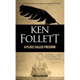 Penguin Random House A Place Called Freedom - Ken Follett, Kartoniert (TB)