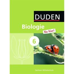 Biologie Na klar! - Mittelschule Sachsen - 6. Schuljahr - Adria Wehser, Jan M. Berger, Ralph Schubert, Gebunden