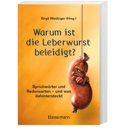Bassermann Warum ist die Leberwurst beleidigt? - Birgit Weidinger, Gebunden