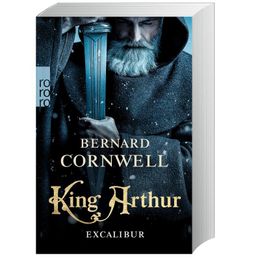 King Arthur: Excalibur / Die Artus-Chroniken Bd.3 - Bernard Cornwell, Taschenbuch